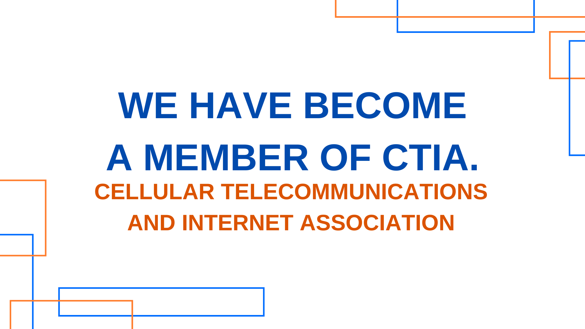 We have become a member of CTIA（Cellular Telecommunications and ...